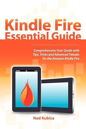 Amazon.com: Kindle Fire Essential Guide: Comprehensive User Guide With ...