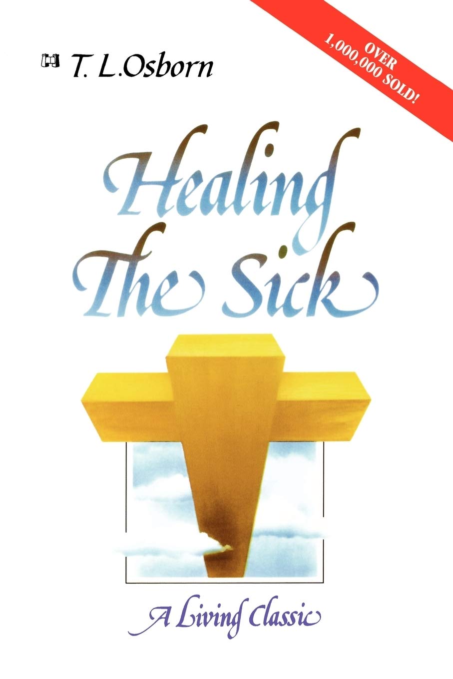 Healing the Sick: A Living Classic: Osborn, T.L.: 9780892744039: Amazon ...