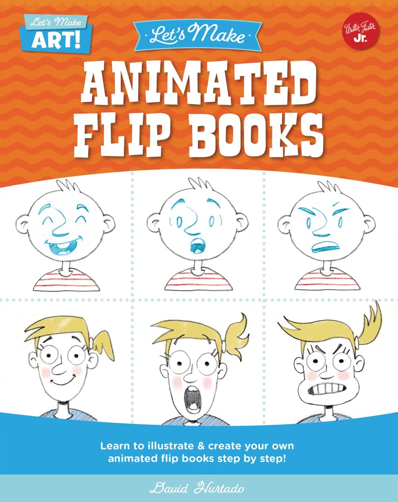 Let's Make Animated Flip Books: Learn to Illustrate and Create Your Own ...