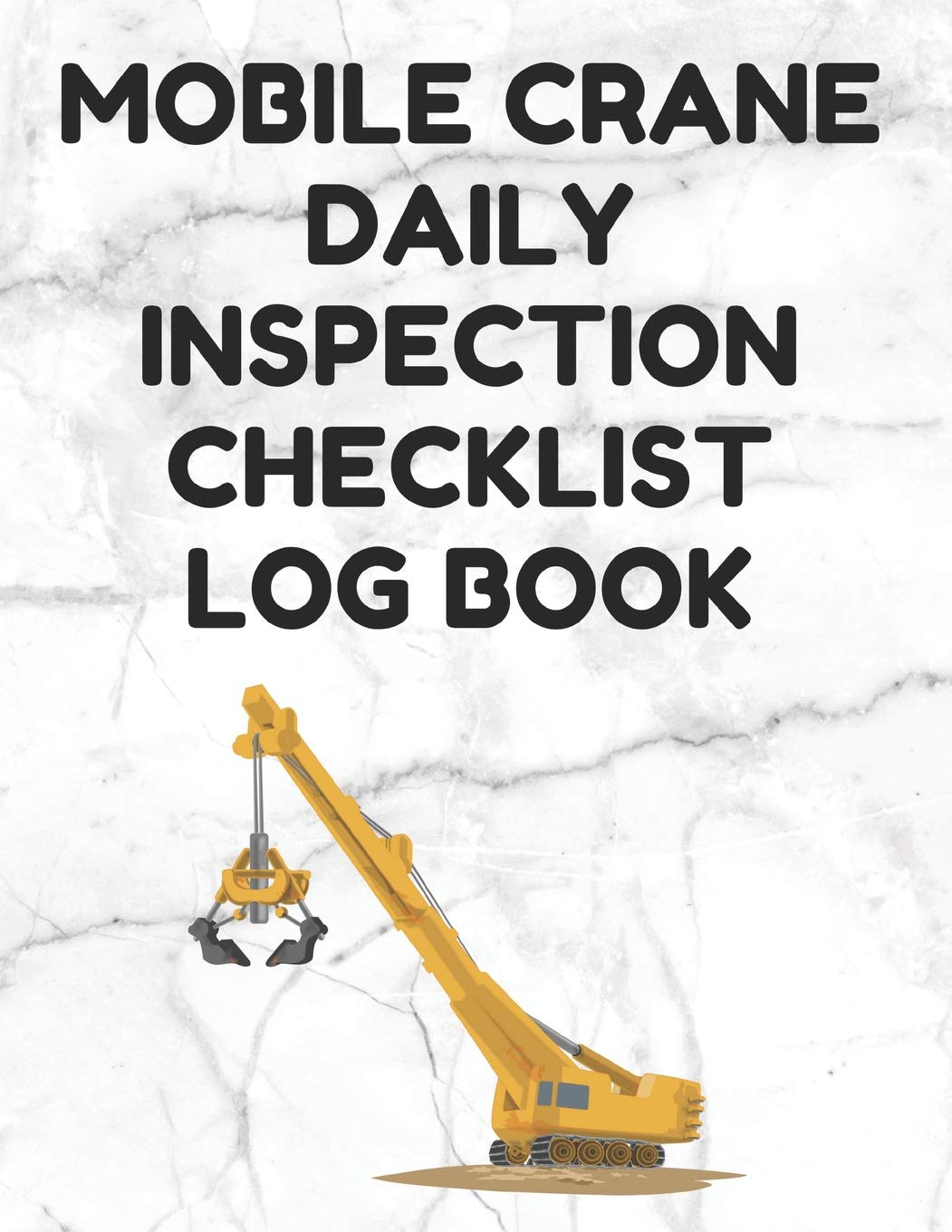 Buy Mobile Crane Daily Inspection Checklist Log Book: Mobile Crane ...