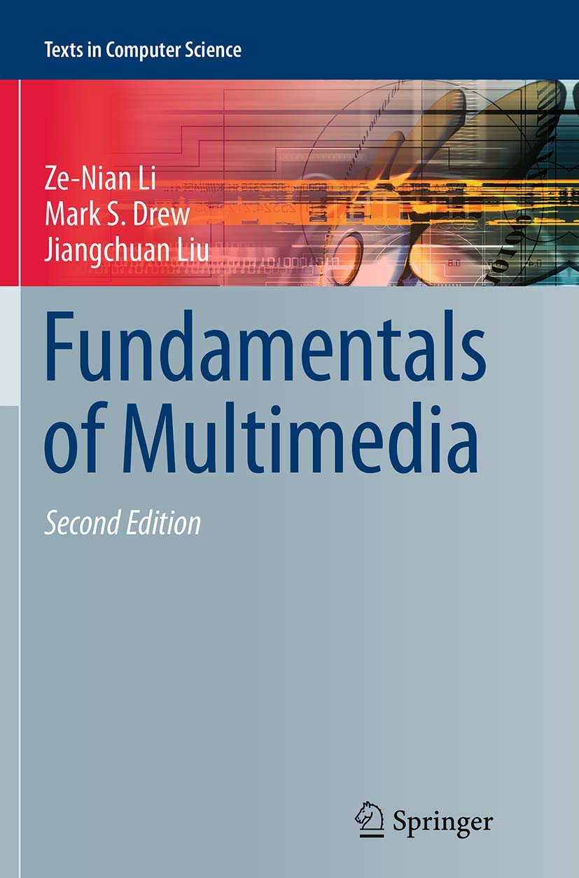 Fundamentals of Multimedia (Texts in Computer Science): Li, Ze-Nian ...