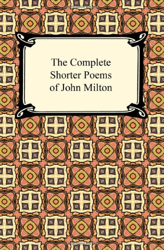 The Complete Shorter Poems of John Milton: Milton, John: 9781420933451 ...