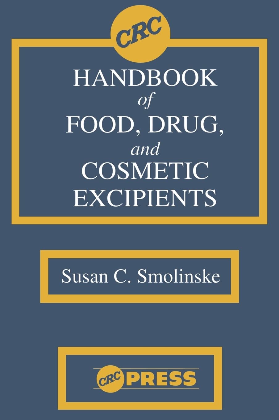 CRC Handbook of Food, Drug, and Cosmetic Excipients: 8580000562279 ...