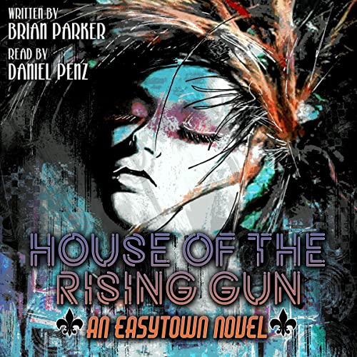 House of the Rising Gun: Easytown Novels, Book 4 (Audio Download ...