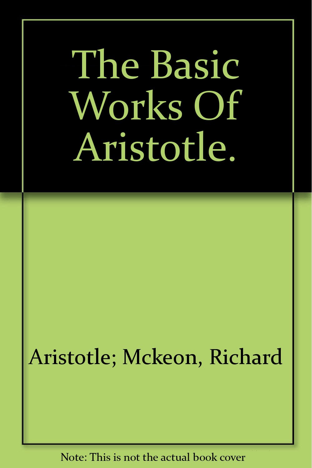 The Basic Works of Aristotle: Aristotle, Richard McKeon: Amazon.com: Books
