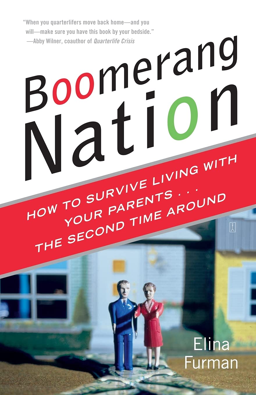 Boomerang Nation: How to Survive Living with Your Parents...the Second ...