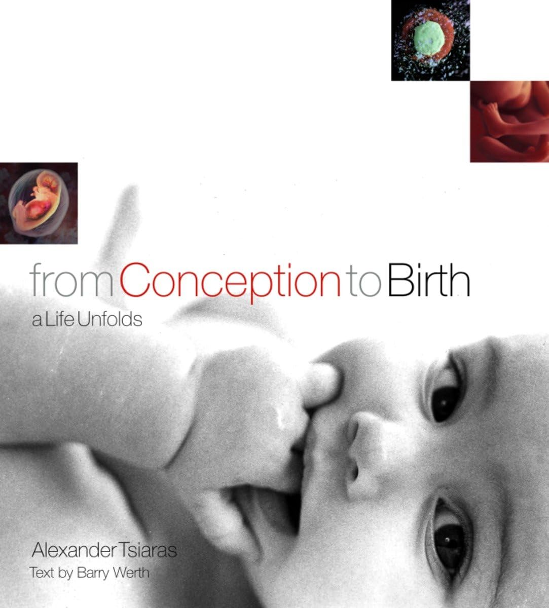 From Conception to Birth: A Life Unfolds: Tsiaras, Alexander ...