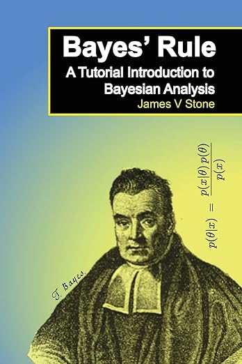 Amazon.com: Bayes' Rule: A Tutorial Introduction to Bayesian Analysis (Tutorial Introductions ...