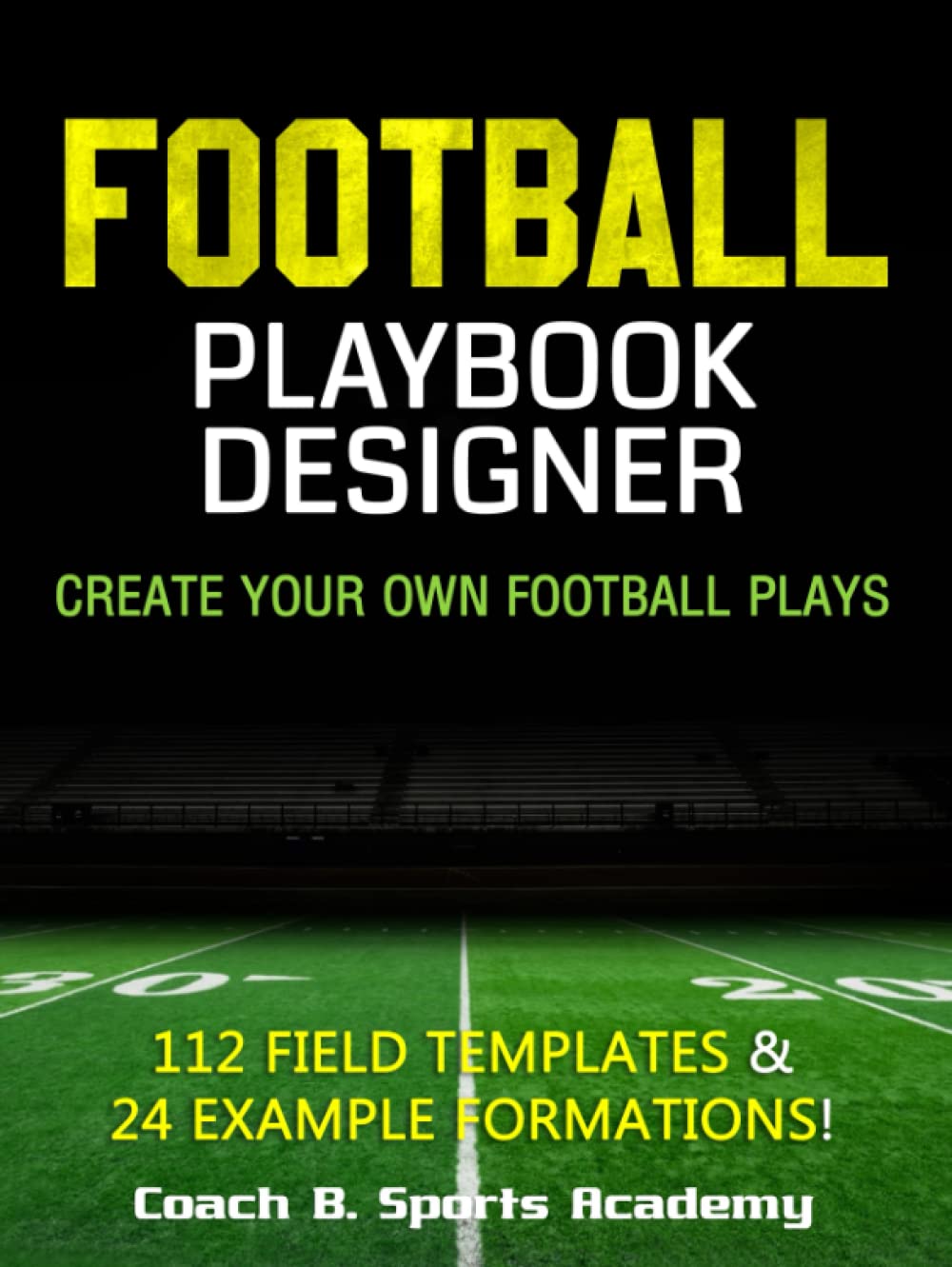 Football Playbook Designer: Create Your Own Plays, 112 Blank Templates ...