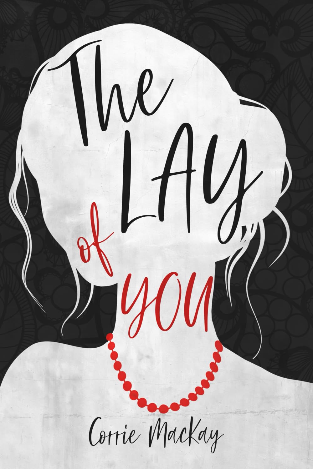 The Lay of You: MacKay, Corrie: 9798988744511: Amazon.com: Books