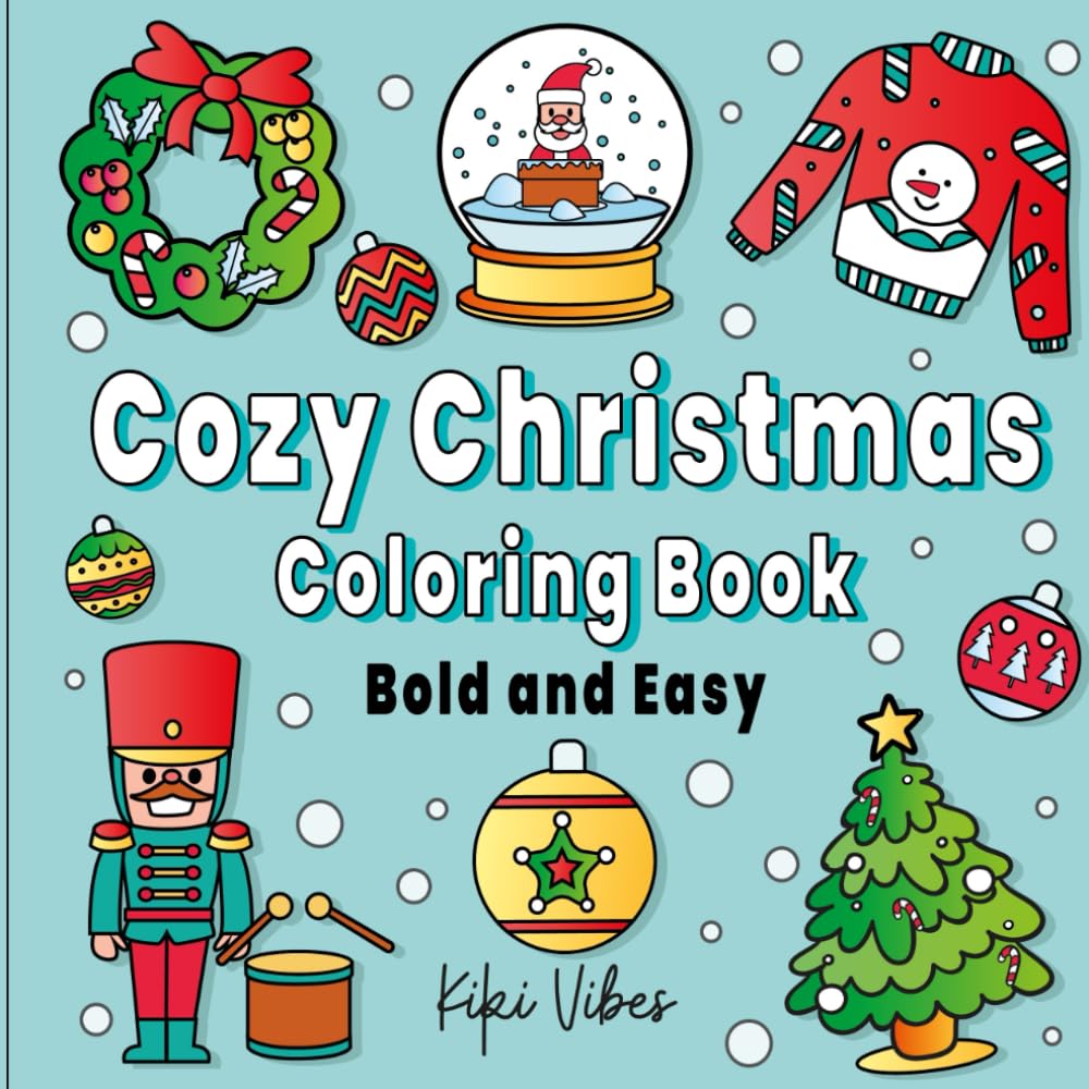 Cozy Christmas Coloring Book: Bold and Easy Christmas Coloring Book ...