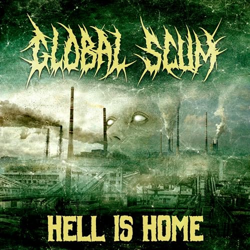 Écouter Hell Is Home par Global Scum sur Amazon Music Unlimited