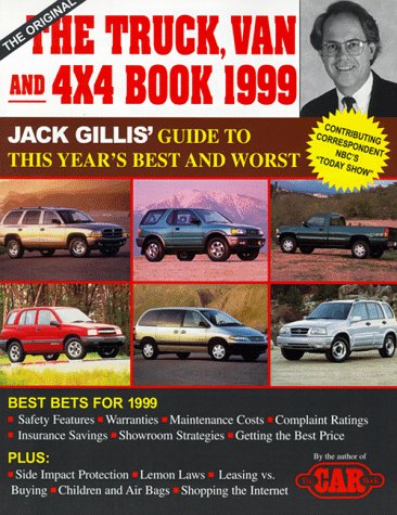 The Truck, Van, and 4x4 Book 1999: Jack Gillis's Guide to This Year's ...