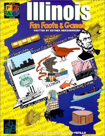 Illinois: Fun Facts and Games (Fun Facts & Games): Hershenhorn, Esther ...