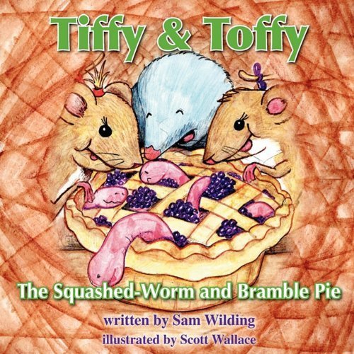 Tiffy and Toffy - The Squashed Worm and Bramble Pie (Tiffy Toffy ...