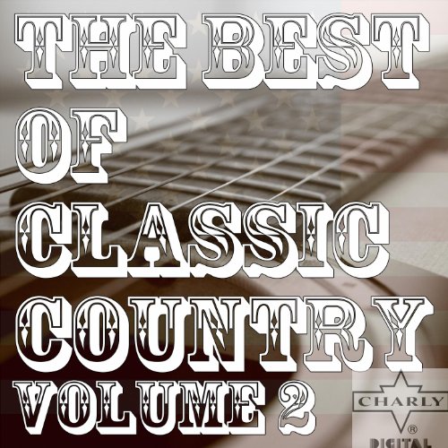 Amazon.com: The Best of Classic Country Volume 2 : Various artists ...