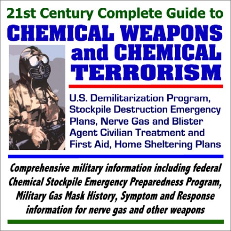 21st Century Complete Guide to Chemical Weapons and Chemical Terrorism ...