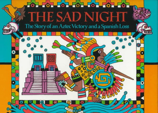 The Sad Night: Story of an Aztec Victory and a Spanish Loss : Matthews ...