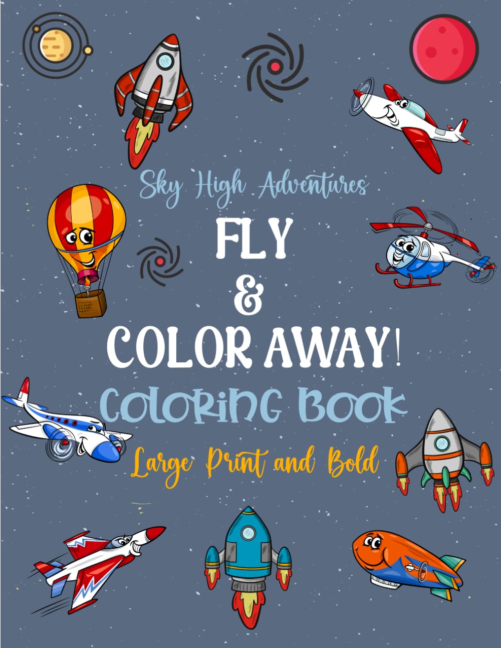 Buy Fly and Color Away ! Sky High adventure | Coloring Book Large Print ...