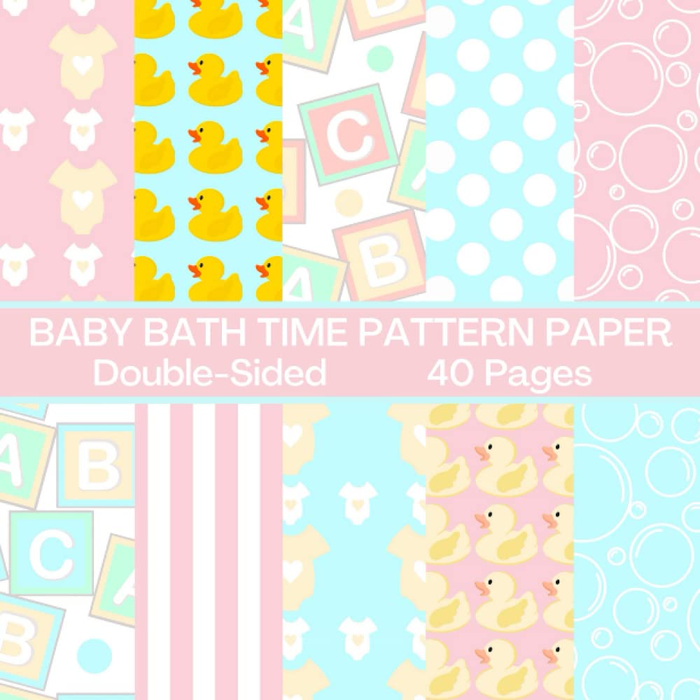 Baby Bath Time Scrapbook Paper 40 Pages 20 Sheets: Baby Bath Pattern ...
