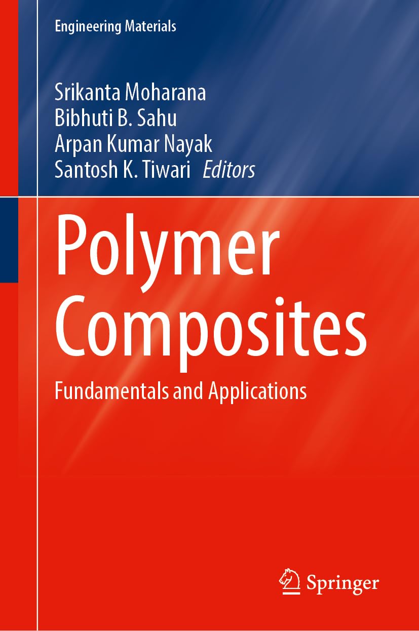 Polymer Composites: Fundamentals and Applications (Engineering ...