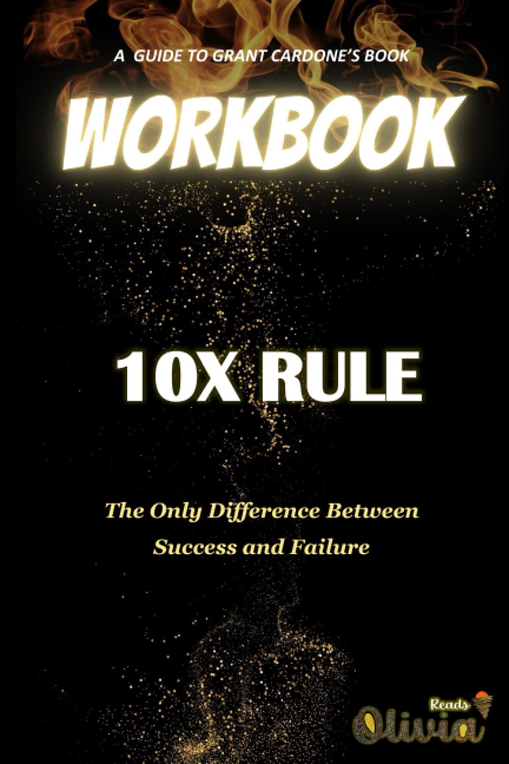 Workbook For 10X Rule: The Only Difference Between Success and Failure ...