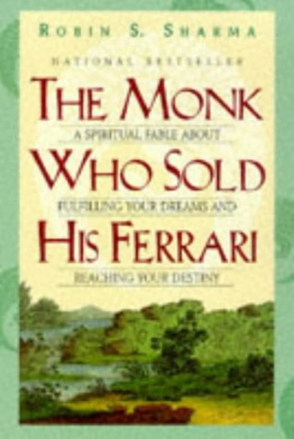 The Monk Who Sold His Ferrari: A Spiritual Fable about Fulfilling Your ...