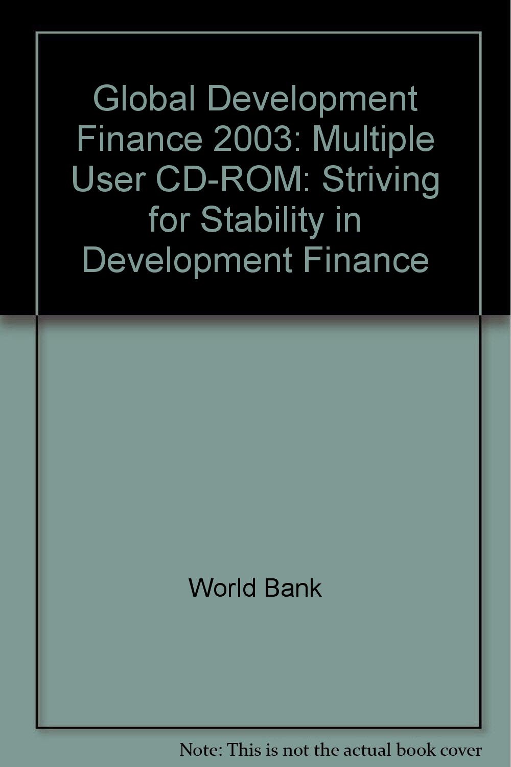 Global Development Finance 2003: Striving for Stability in Development ...