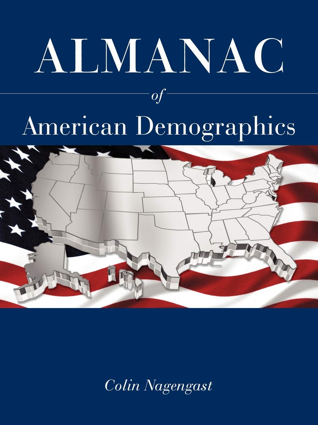 Almanac of American Demographics: Nagengast, Colin: 9781438991061 ...
