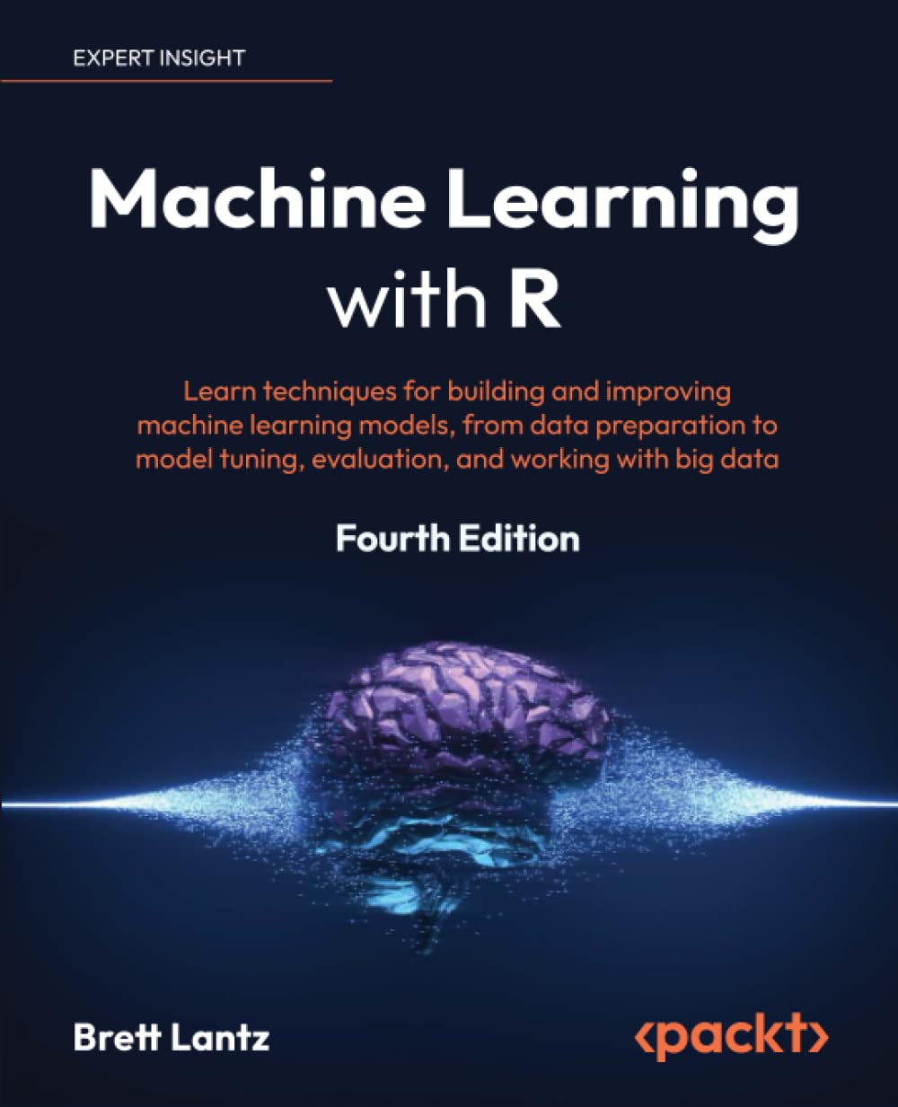 Machine Learning With R Fourth Edition Learn Techniques For Building And Improving Machine