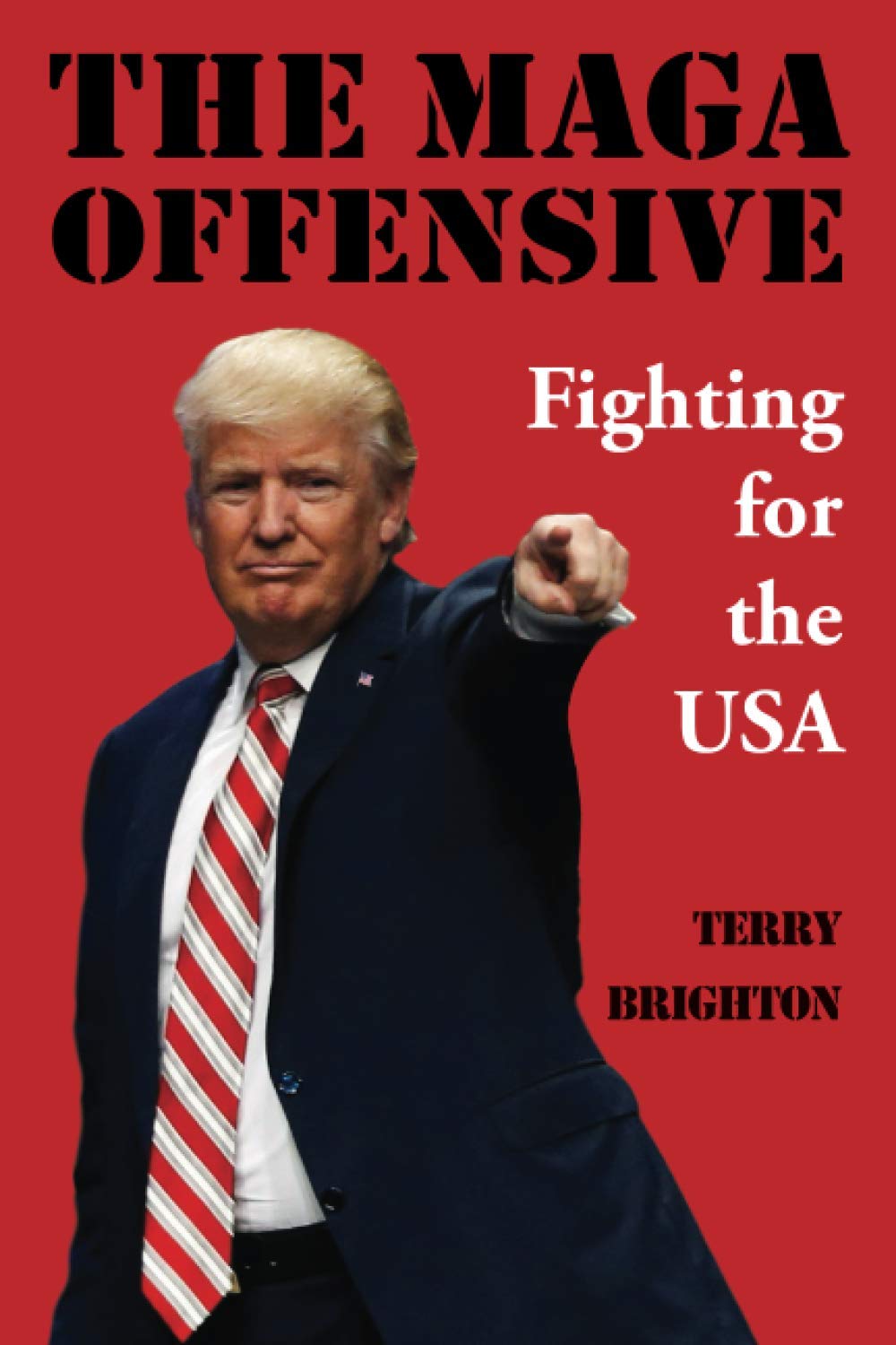 The MAGA Offensive: Fighting for the USA: Brighton, Terry ...