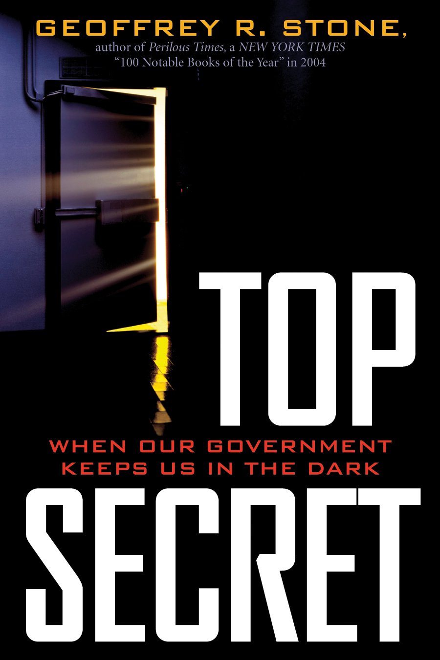Top Secret: When Our Government Keeps in the Dark?: Stone, Geoffrey R ...