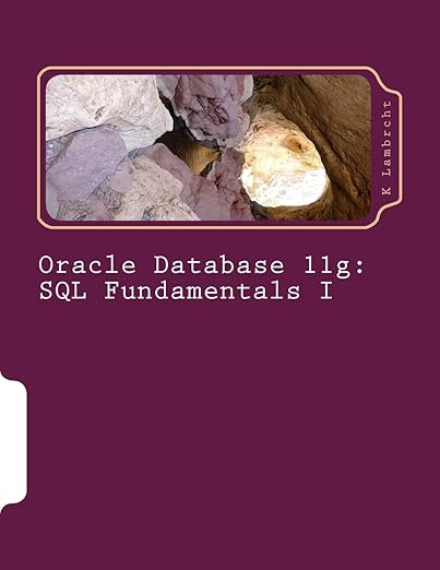 Oracle Database 11g: SQL Fundamentals I: 9781502532633: Computer Science Books @ Amazon.com