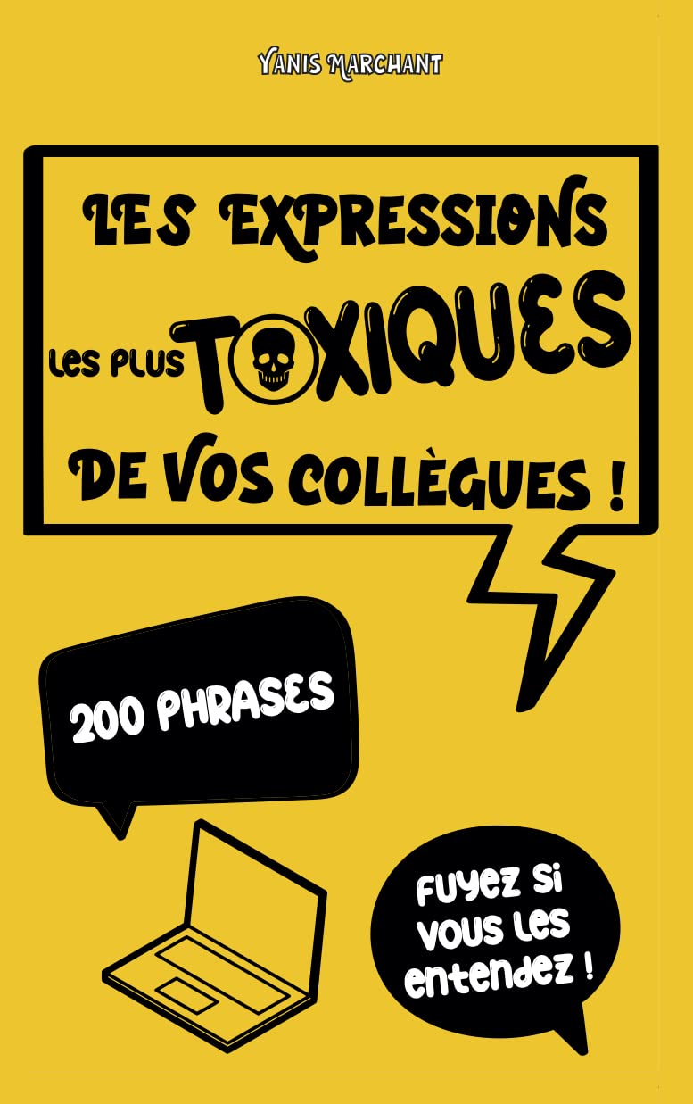 Amazon.com: Les expressions les plus toxiques de vos collègues !: 200 ...