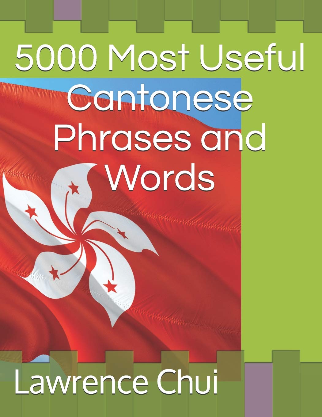 Amazon | 5000 Most Useful Cantonese Phrases and Words | Chui, Lawrence ...