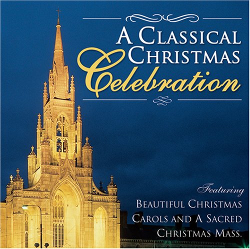 Amazon.com: Classical Christmas Celebration: CDs & Vinyl