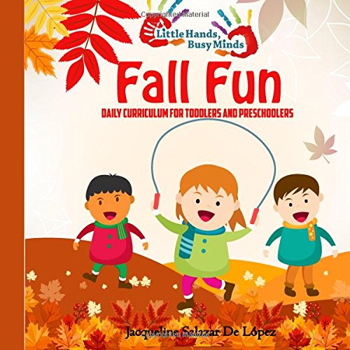 Fall Fun: Daily Curriculum for Toddlers and Preschoolers: Salazar De ...