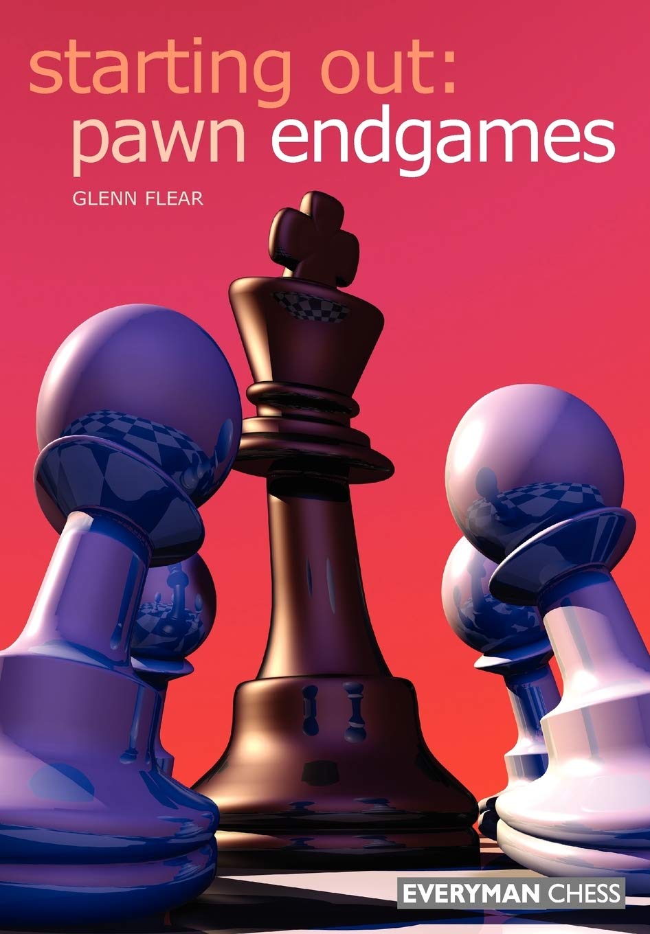 Starting Out: Pawn Endgames (Starting Out - Everyman Chess): Flear ...