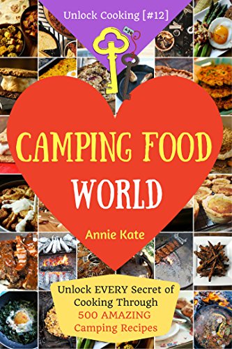 Welcome to Camping Food World: Unlock Every Secret of Cooking Through ...