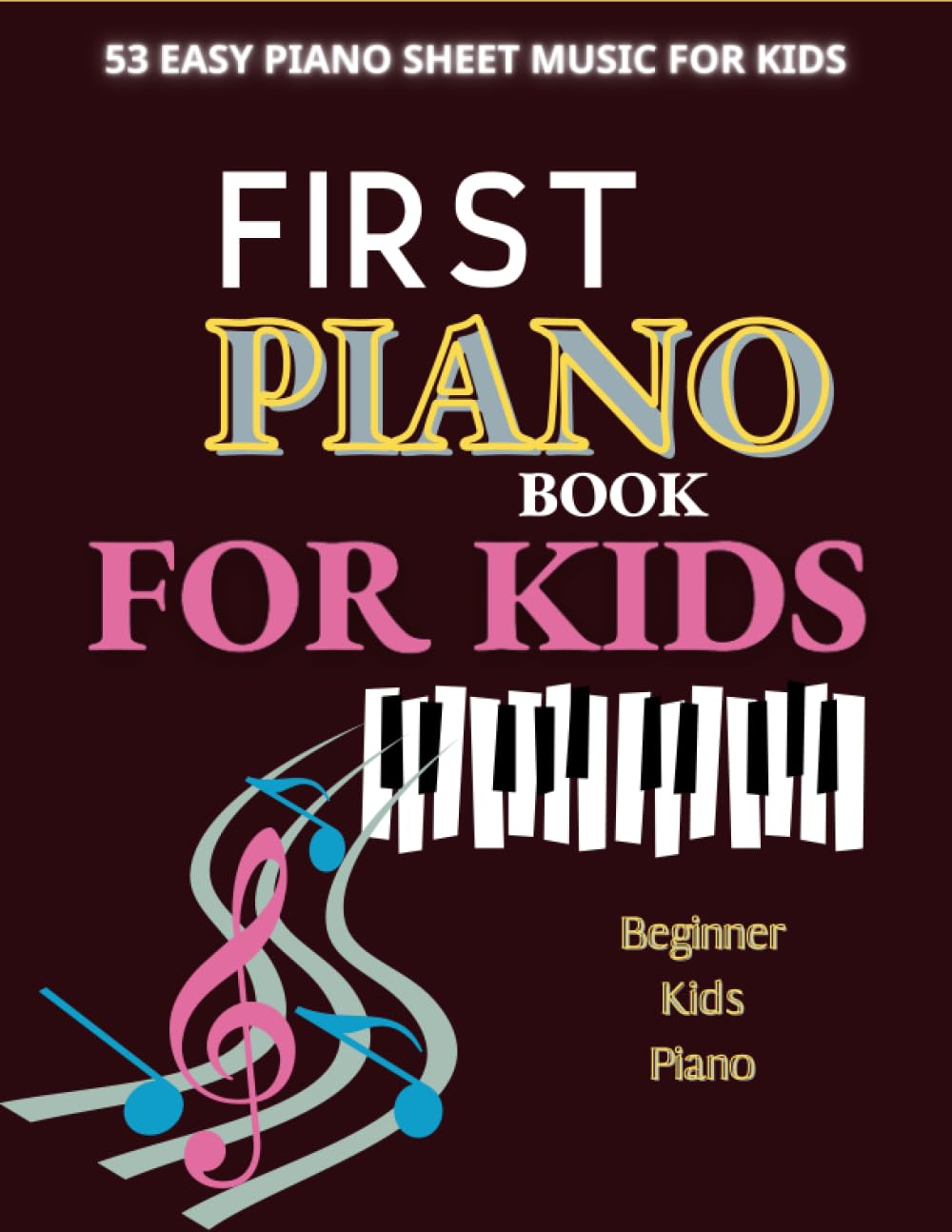 Amazon.com: First Piano Book for Kids: 53 Easy Piano Sheet Music for ...