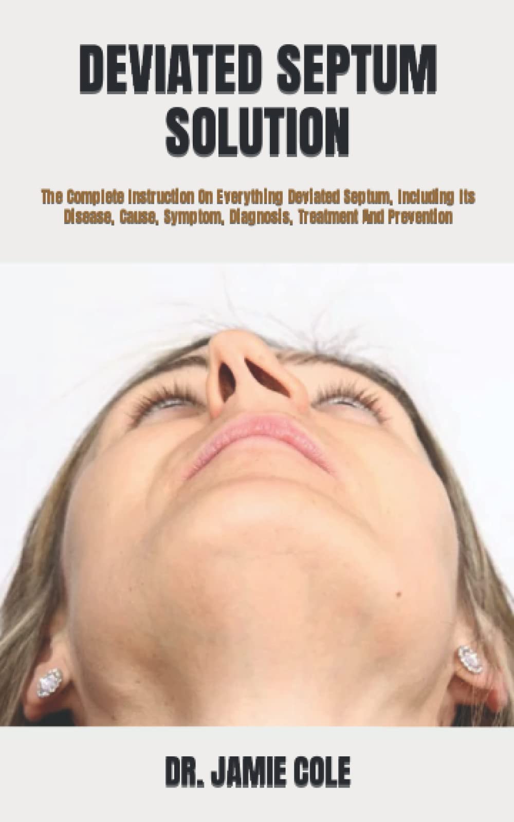 Buy DEVIATED SEPTUM SOLUTION: The Complete Instruction On Everything ...
