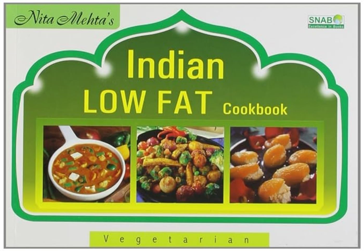 Nita Mehta's Indian Low Fat Cookbook: Nita Mehta, Tanya Mehta ...