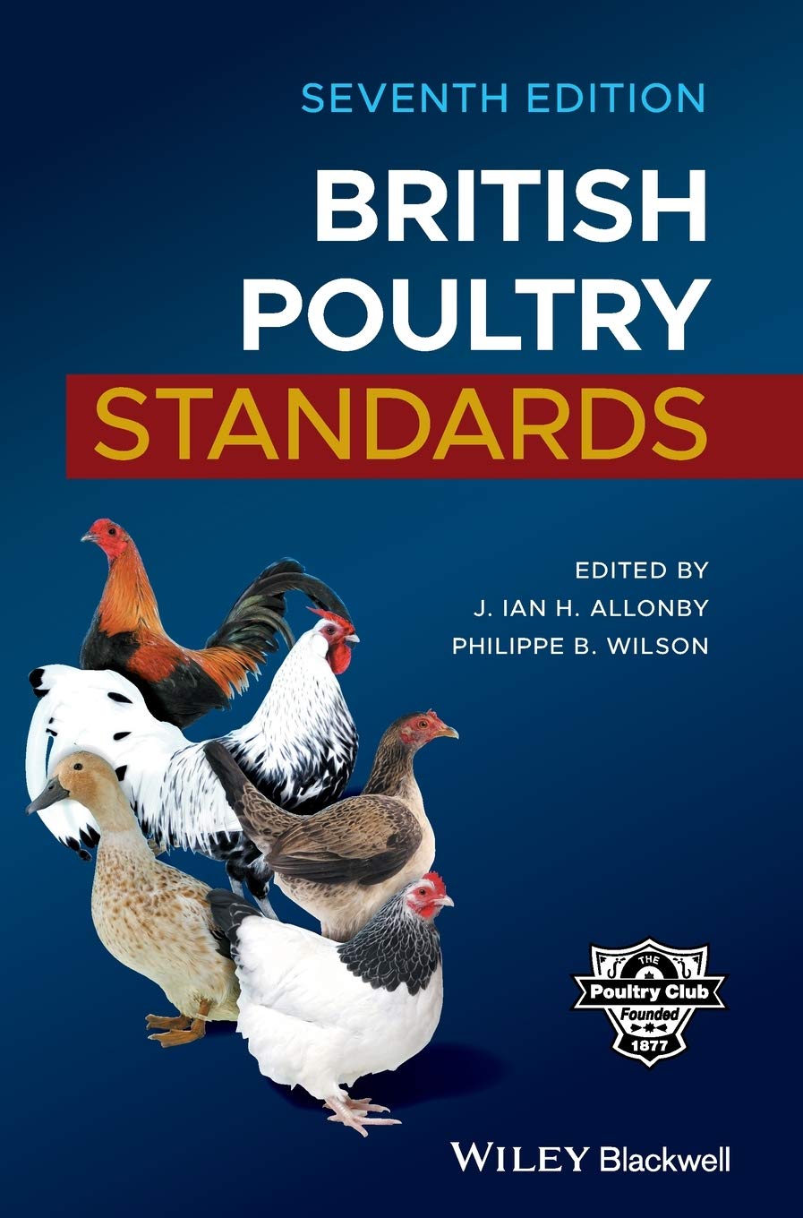 British Poultry Standards: Allonby, J. Ian H., Wilson, Philippe B ...