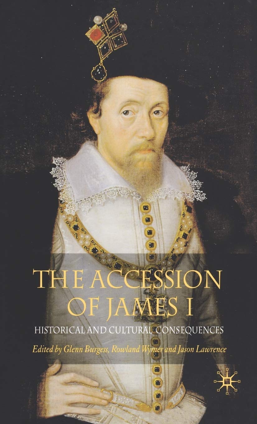 Amazon.com: The Accession of James I: Historical and Cultural ...