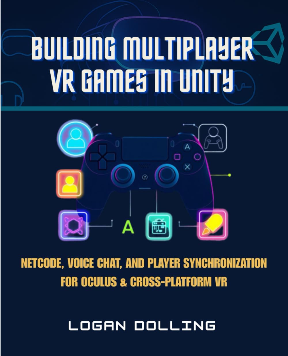 BUILDING MULTIPLAYER VR GAMES IN UNITY: NETCODE, VOICE CHAT, AND PLAYER SYNCHRONIZATION FOR ...