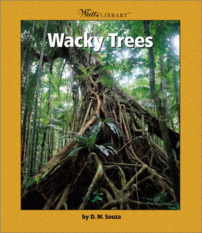 Wacky Trees (Watts Library): Souza, D. M.: 9780531122105: Amazon.com: Books