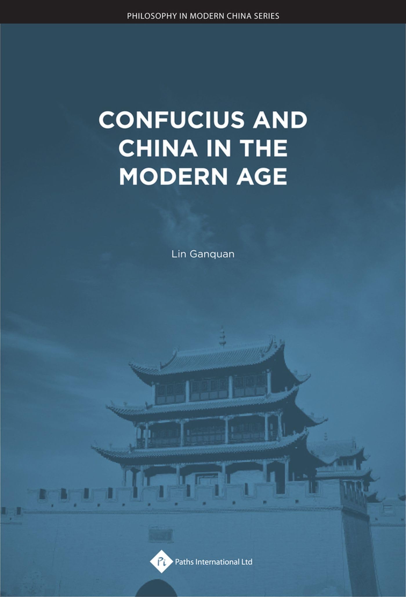 Confucius and China in the Modern Age (1) (Philosophy in Modern China ...
