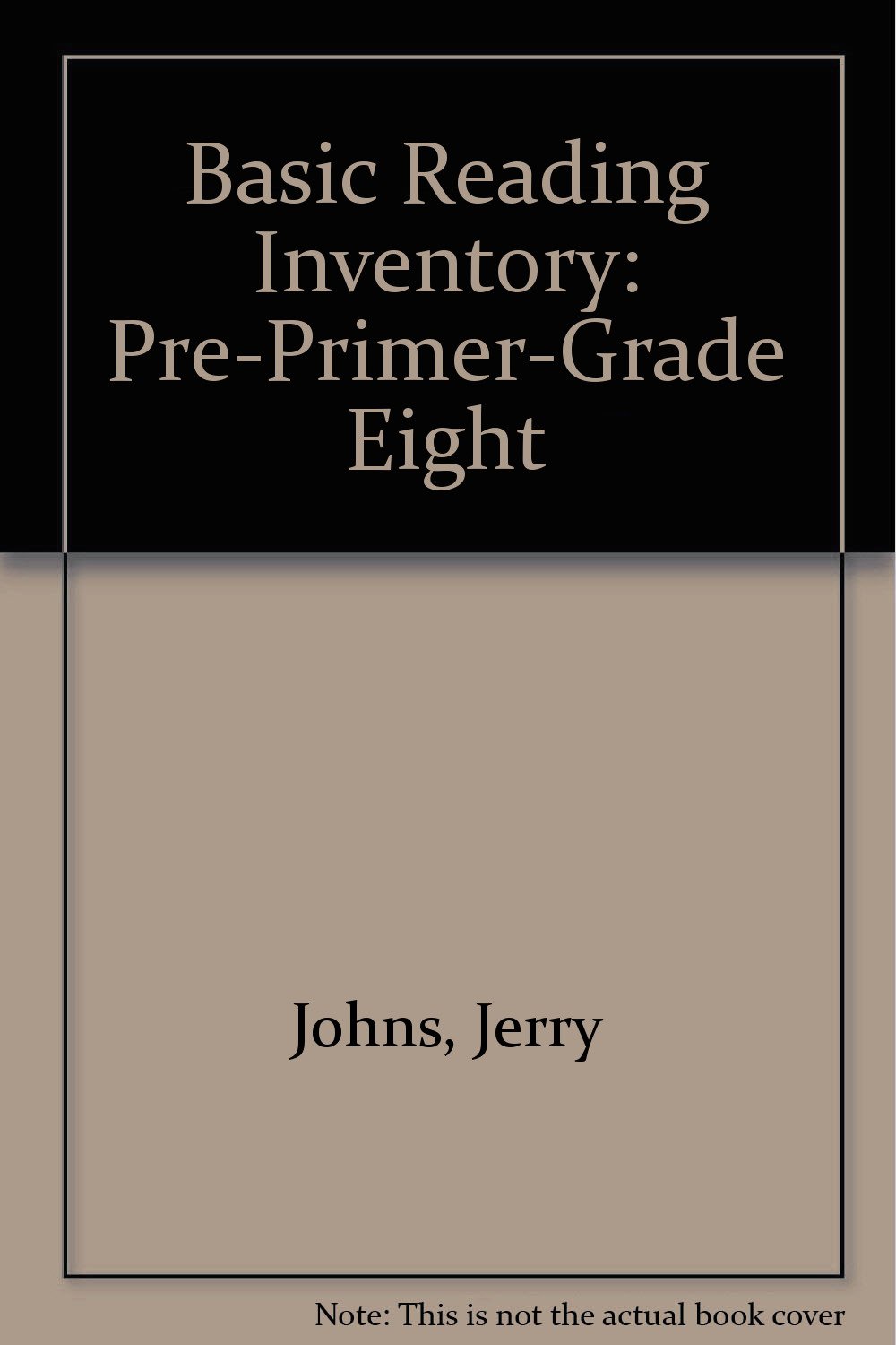 Basic Reading Inventory: Pre-Primer-Grade Eight: Johns, Jerry ...