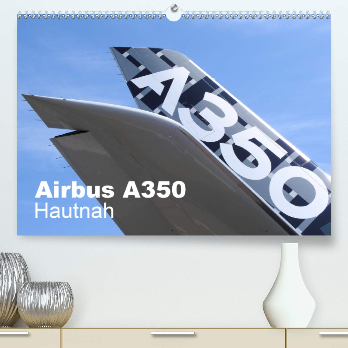 Calvendo Premium Calendar Airbus A350 Closely To The Skin Detailed ...