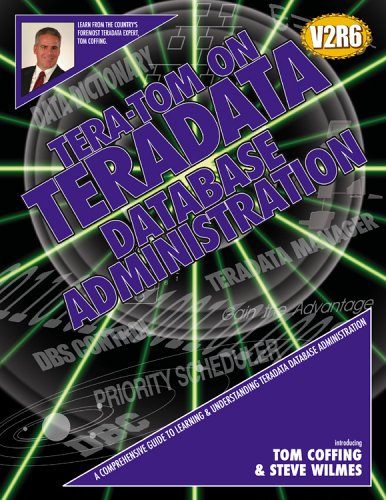 Tera-Tom on Teradata Database Administration: W. Coffing: 9780976830221 ...